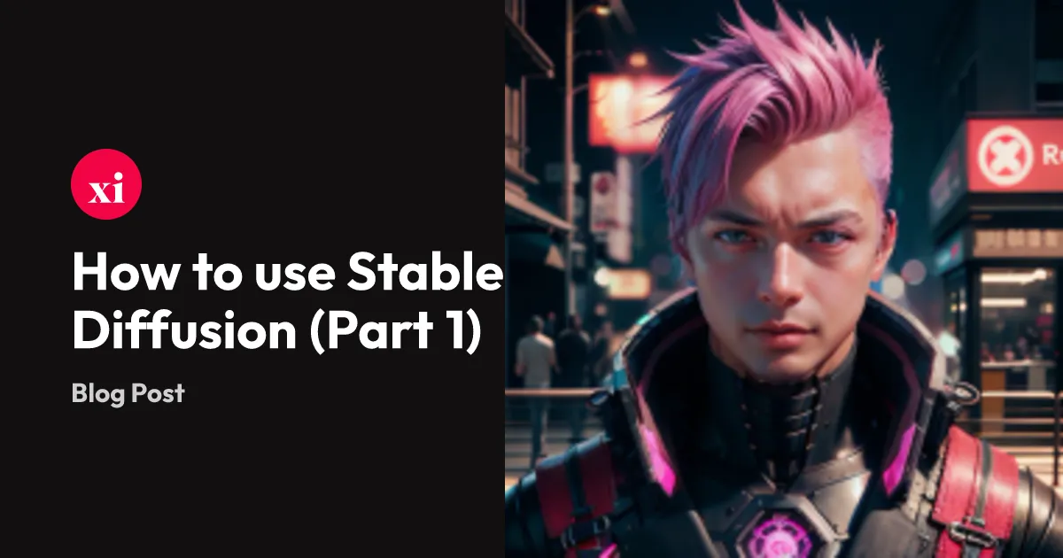How to use Stable Diffusion (Part 1)