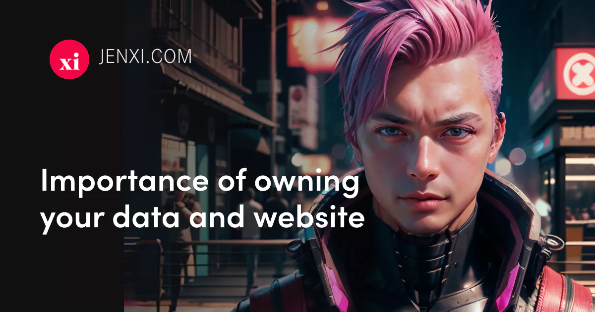 Why owning your data and website matters even more in 2024 | Jenxi Seow